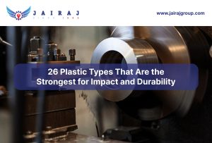 26 Plastic Types That Are the Strongest for Impact and Durability